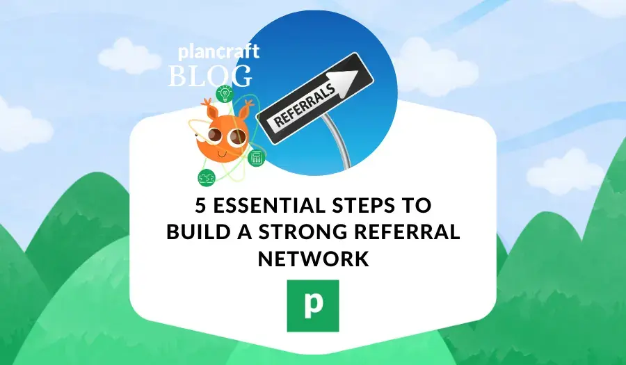 5 Essential Steps to Build a Strong Referral Network